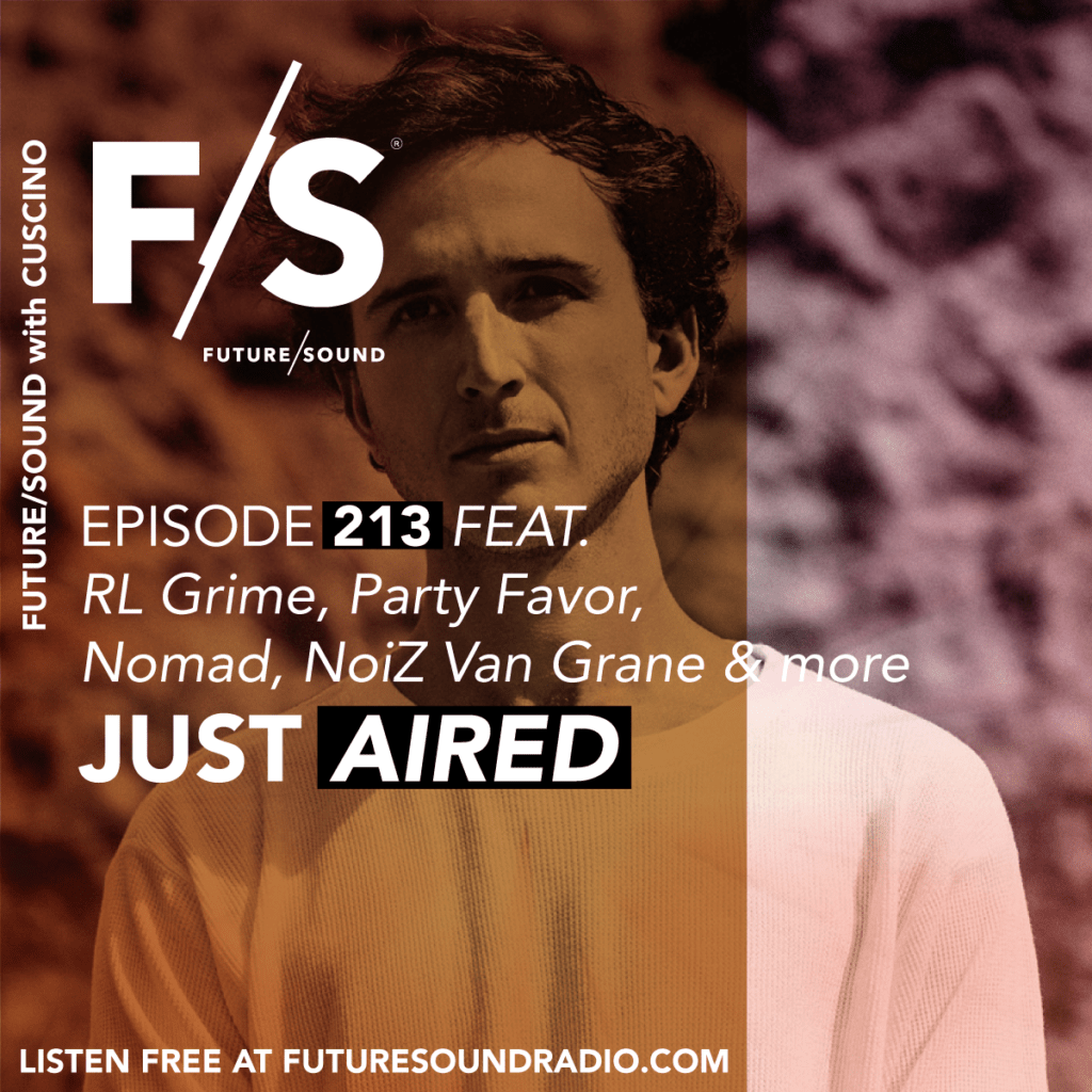Episode 213 feat. RL Grime, Party Favor, Nomad, NoiZ Van Grane, and ...